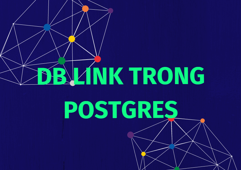 Foreign Data Wrapper Xem Dữ Liệu Từ Database Postgresql ở Xa